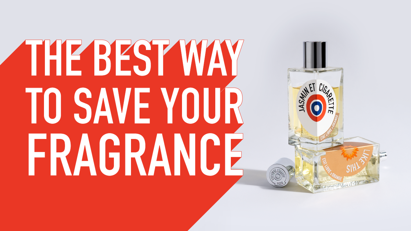 The Best Way To Save Your Fragrance – US Etat Libre d'Orange